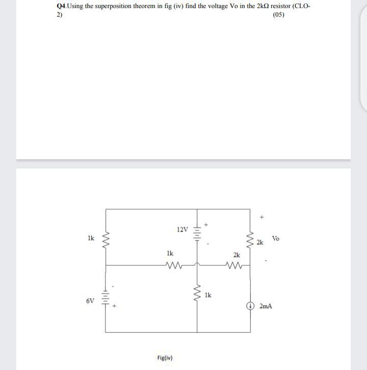 Solved Q4. Using the superposition theorem in fig (iv) find | Chegg.com