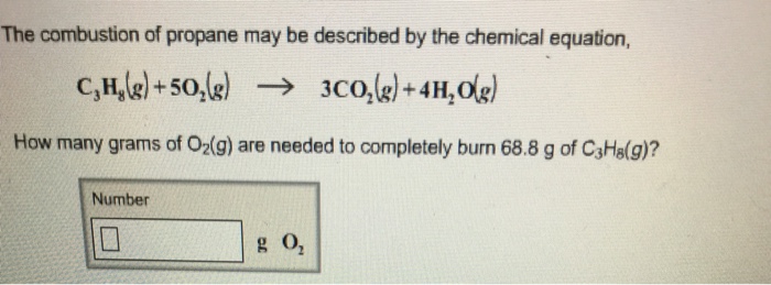 Solved The combustion of propane may be described by the | Chegg.com