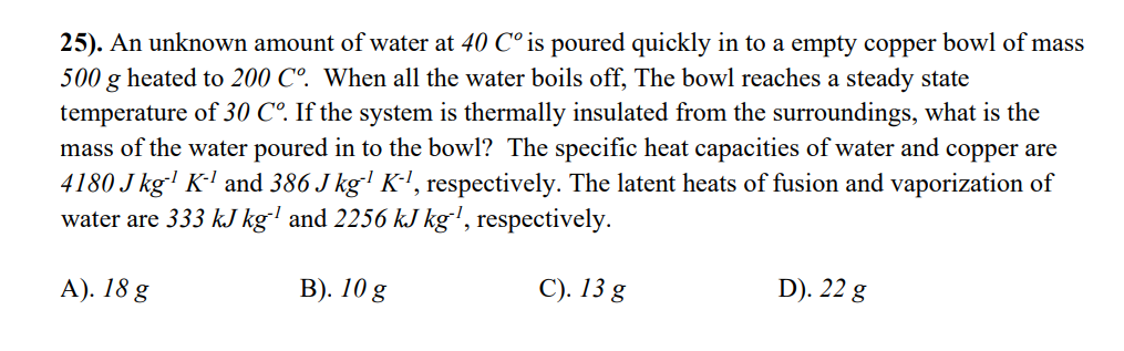 Solved 25). An unknown amount of water at 40C∘ is poured | Chegg.com