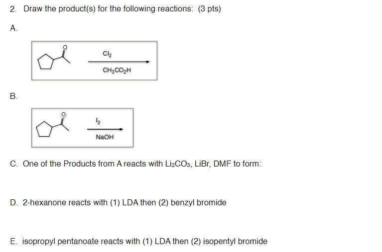 Solved 2. Draw the product(s) for the following reactions: | Chegg.com