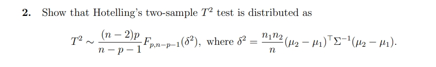 Solved Show that Hotelling's two-sample T2 ﻿test is | Chegg.com