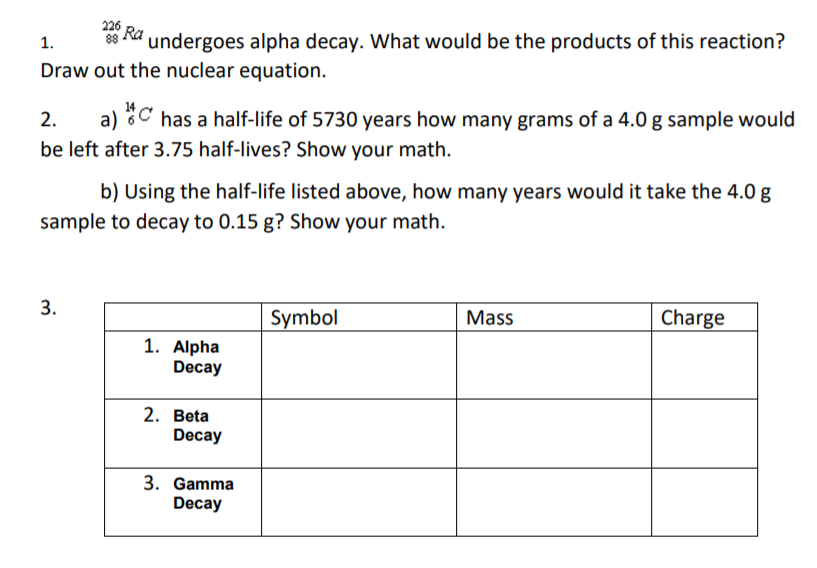 Solved 226 1.undergoes alpha decay. What would be the | Chegg.com