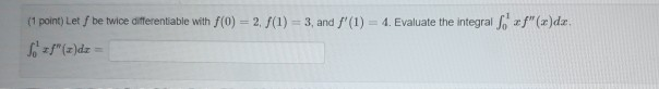 Solved (1 point) Let f be twice differentiable with f(0) 3, | Chegg.com