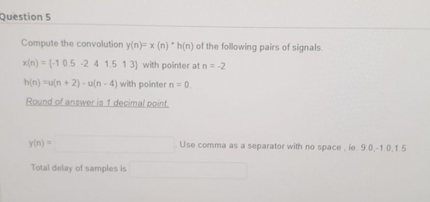 Solved Compute the convolution y(n)=x(n)∗h(n) of the | Chegg.com