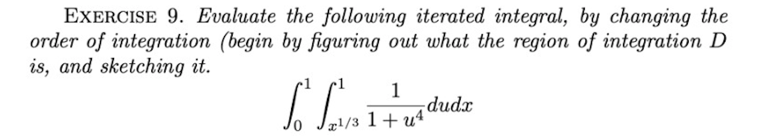 Solved EXERCISE 9. Evaluate the following iterated integral, | Chegg.com