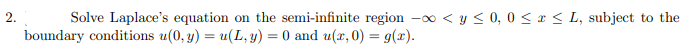 Solved 2. Solve Laplace's equation on the semi-infinite | Chegg.com