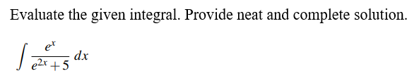 Solved Evaluate the given integral. Provide neat and | Chegg.com
