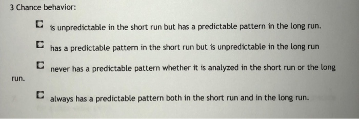 Solved 3 Chance behavior: is unpredictable in the short run | Chegg.com