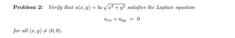 Solved em 2: Verify that u(x,y)=lnx2+y2 satisfie uxx+uyy=0 | Chegg.com