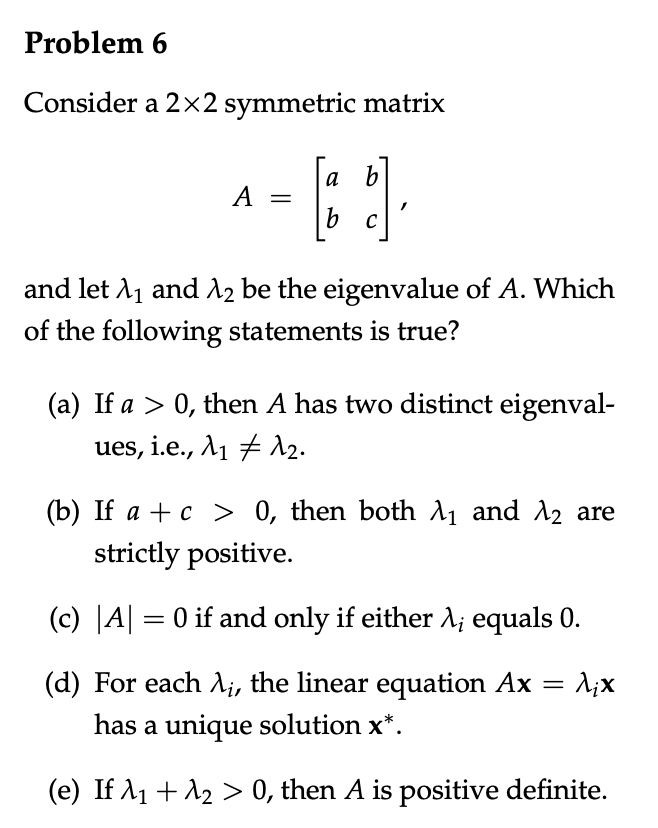 Solved Problem 6Consider a 2×2 ﻿symmetric matrixA=[abbc]and | Chegg.com