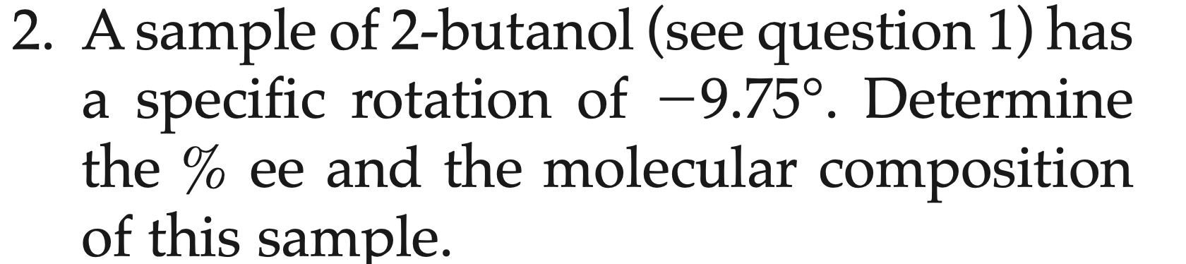 Solved 2. A sample of 2-butanol (see question 1 ) has a | Chegg.com