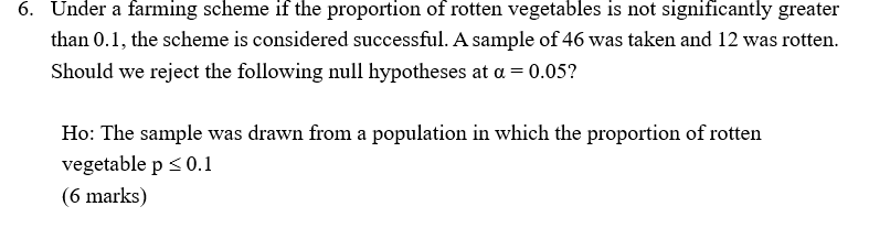 Solved 6. Under a farming scheme if the proportion of rotten | Chegg.com