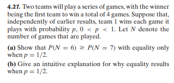 Solved 4.27. Two teams will play a series of games, with the | Chegg.com