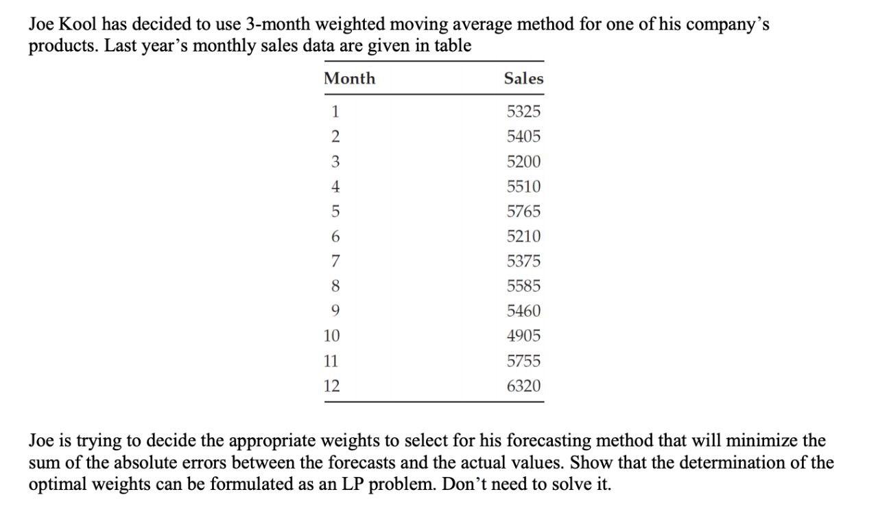 Solved Joe Kool has decided to use 3-month weighted moving | Chegg.com