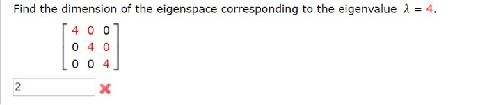 Solved Find the dimension of the eigenspace corresponding to | Chegg.com