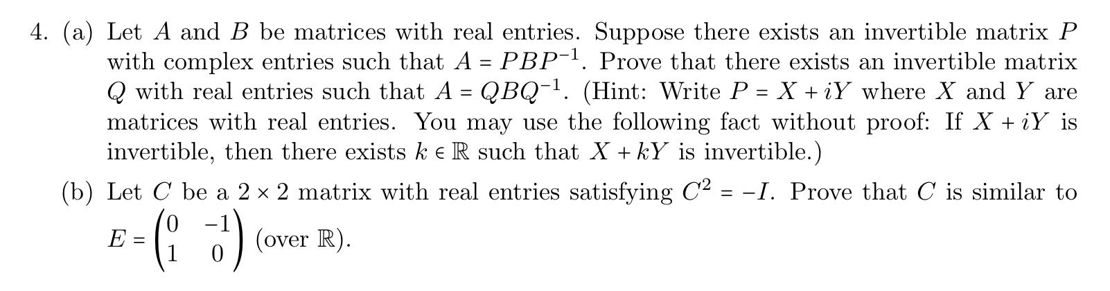 Solved - 4. (a) Let A and B be matrices with real entries. | Chegg.com