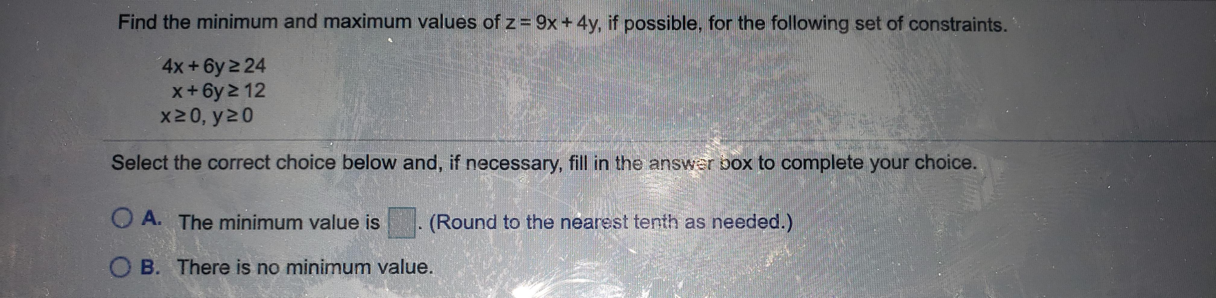 Solved Find the minimum and maximum values of z= 9x + 4y, if | Chegg.com