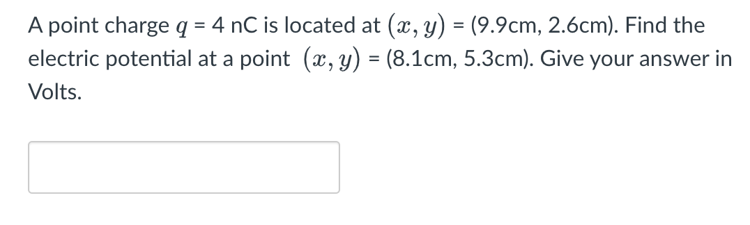 Solved A point charge q=4nC is located at (x,y)=(9.9 cm,2.6 | Chegg.com