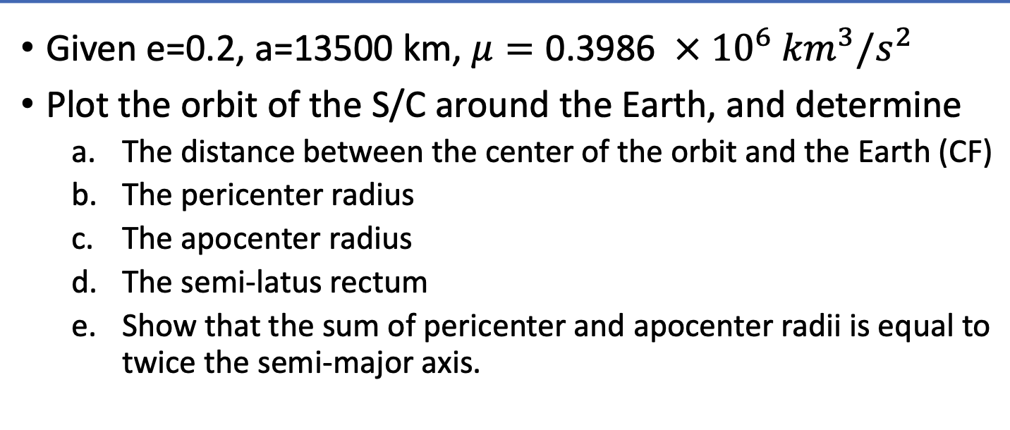 Solved . • Given e=0.2, a=13500 km, u = 0.3986 x 106 km/s2 | Chegg.com