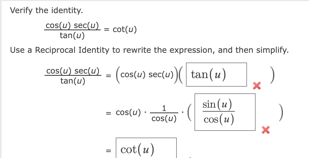[Solved]: Verify the identity. tan(u)cos(u)sec(u)=cot(u) U