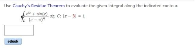Solved Use Cauchy's Residue Theorem to evaluate the given | Chegg.com