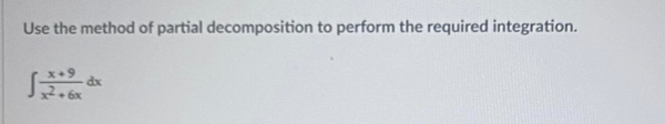 Solved Use the method of partial decomposition to perform | Chegg.com