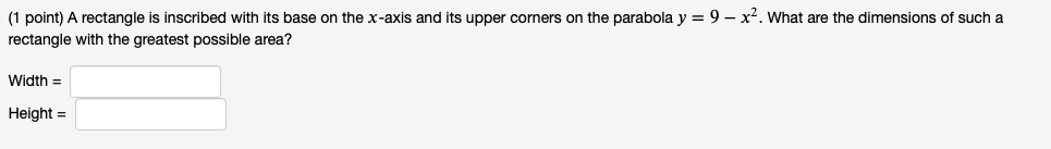 Solved (1 point) A rectangle is inscribed with its base on | Chegg.com