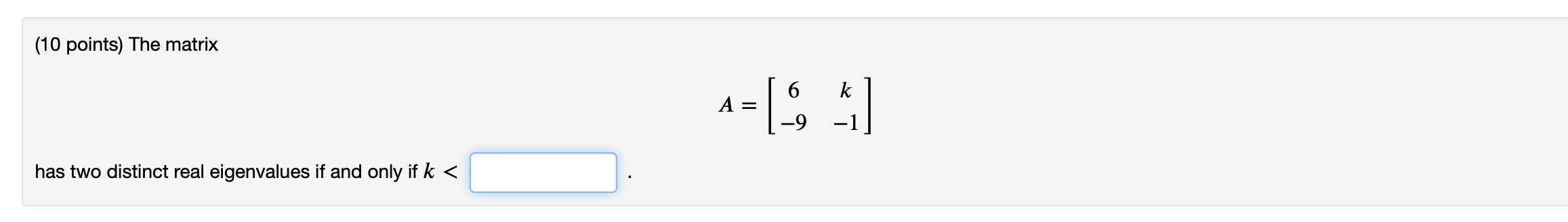 Solved (10 points) The matrix has two distinct real | Chegg.com