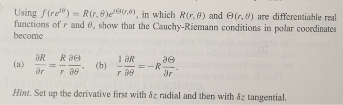 Solved Using f(re^i theta) = R(r, theta)e^i theta (r, | Chegg.com