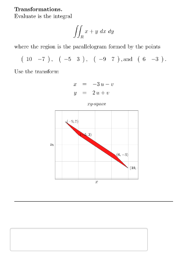 Solved Transformations. Evaluate is the integral ∬Rx+ydxdy | Chegg.com | Chegg.com