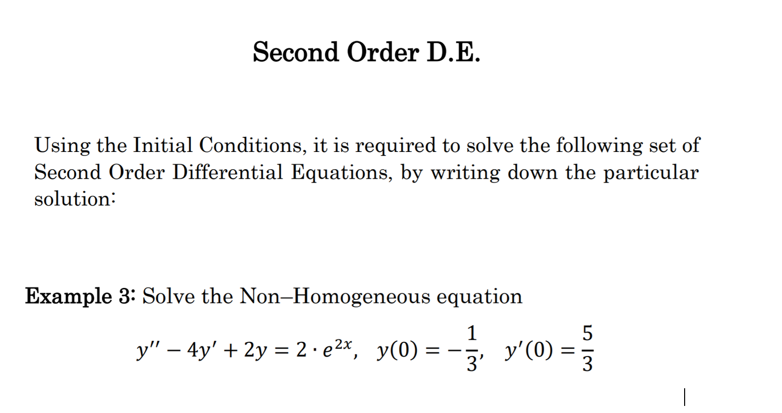 Solved Second Order D.E. Using the Initial Conditions, it is | Chegg.com