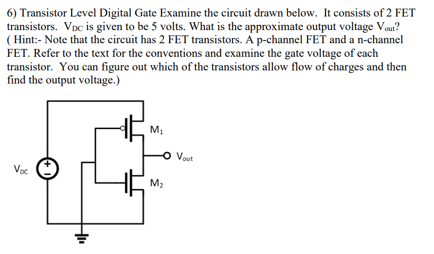 Solved 6) Transistor Level Digital Gate Examine the circuit | Chegg.com