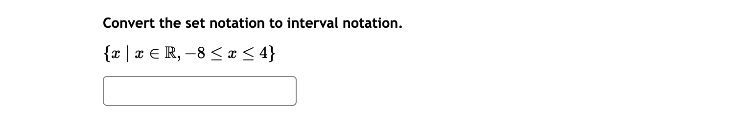 Solved Convert the set notation to interval notation. | Chegg.com