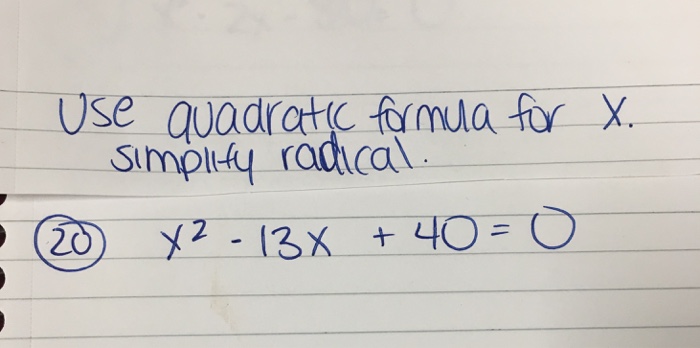 Solved Use quadratic formula for x. simplify radical. X^2 - | Chegg.com