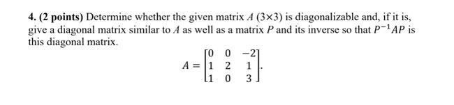 Solved 4. ( 2 points) Determine whether the given matrix | Chegg.com Solved 4. ( 2 points) Determine whether the given matrix | Chegg.com