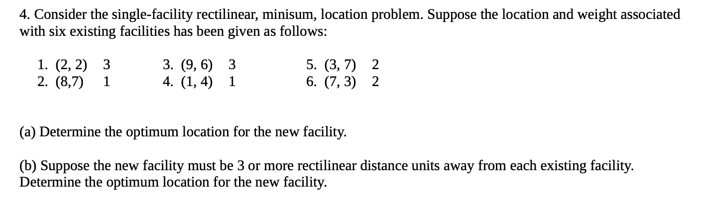 Solved 4. Consider the single-facility rectilinear, minisum, | Chegg.com