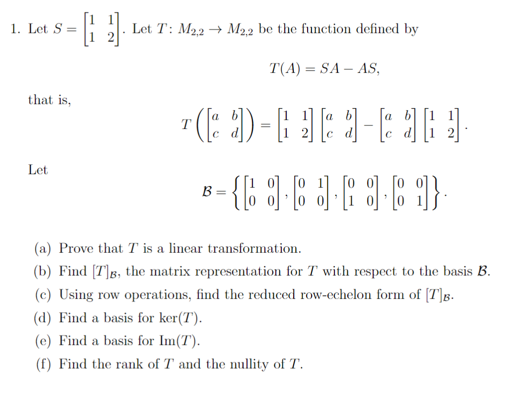 Solved Let S=[1112]. Let T:M2,2→M2,2 be the function defined | Chegg.com