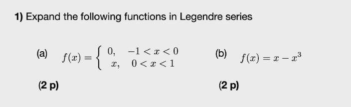 Solved 1) Expand the following functions in Legendre series | Chegg.com