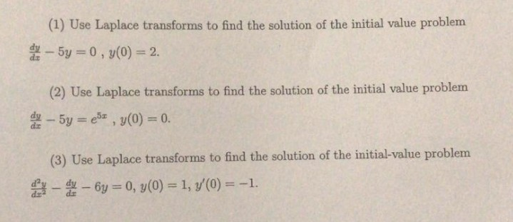 Solved (1) Use Laplace transforms to find the solution of | Chegg.com