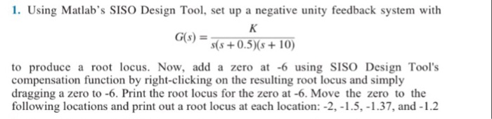 Solved 1. Using Matlab's SISO Design Tool, set up a negative | Chegg.com