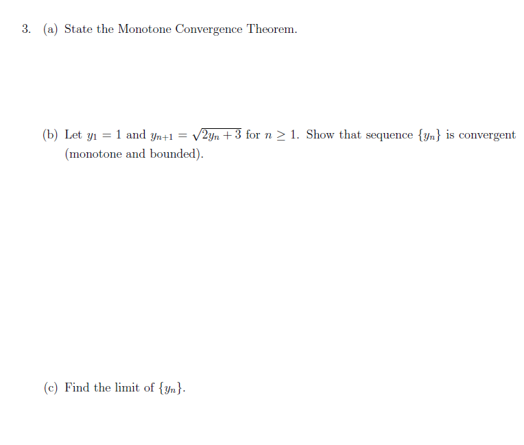 Solved 3. (a) State the Monotone Convergence Theorem. (b) | Chegg.com