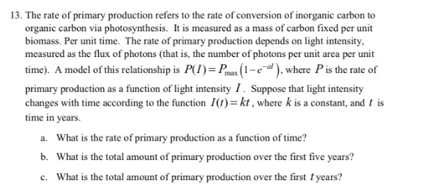 Solved 13. The rate of primary production refers to the rate | Chegg.com