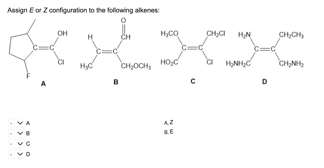 Solved Assign E or Z configuration to the following alkenes: | Chegg.com