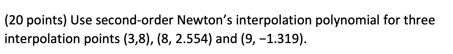 Solved (20 points) Use second-order Newton's interpolation | Chegg.com