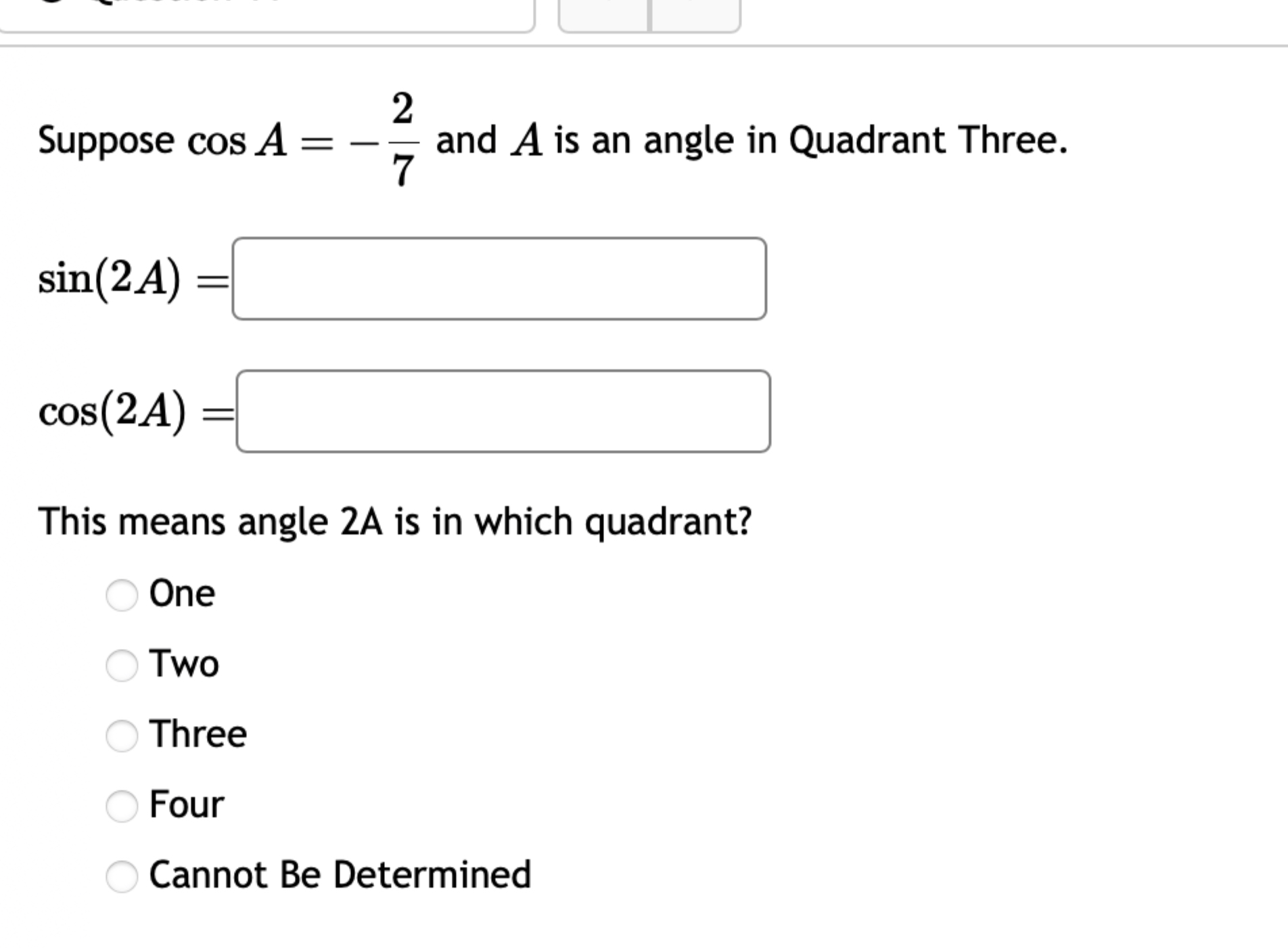 Solved Suppose cosA=-27 ﻿and A ﻿is an angle in Quadrant | Chegg.com