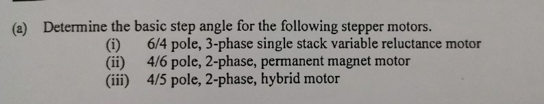 Solved (a) Determine the basic step angle for the following | Chegg.com