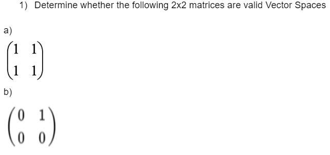 Solved Determine whether the following 2 x 2 matrices are | Chegg.com