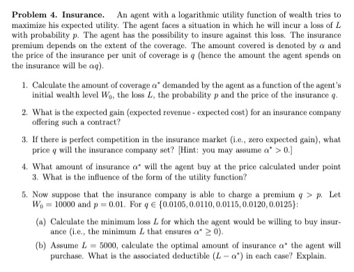 Solved Problem 4 Insurance An Agent With A Logarithmic