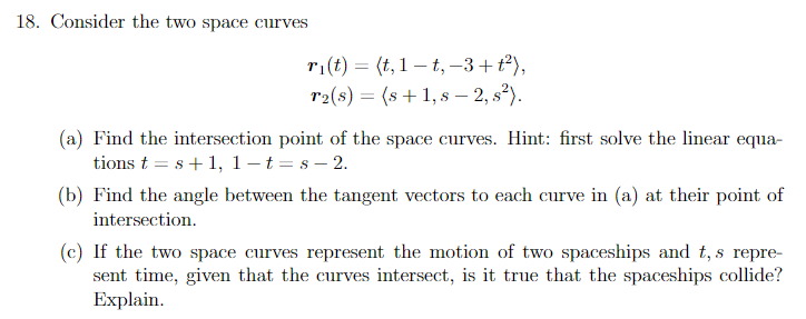 Solved 18. Consider the two space curves 7 ri(t) = {t,1-t, | Chegg.com