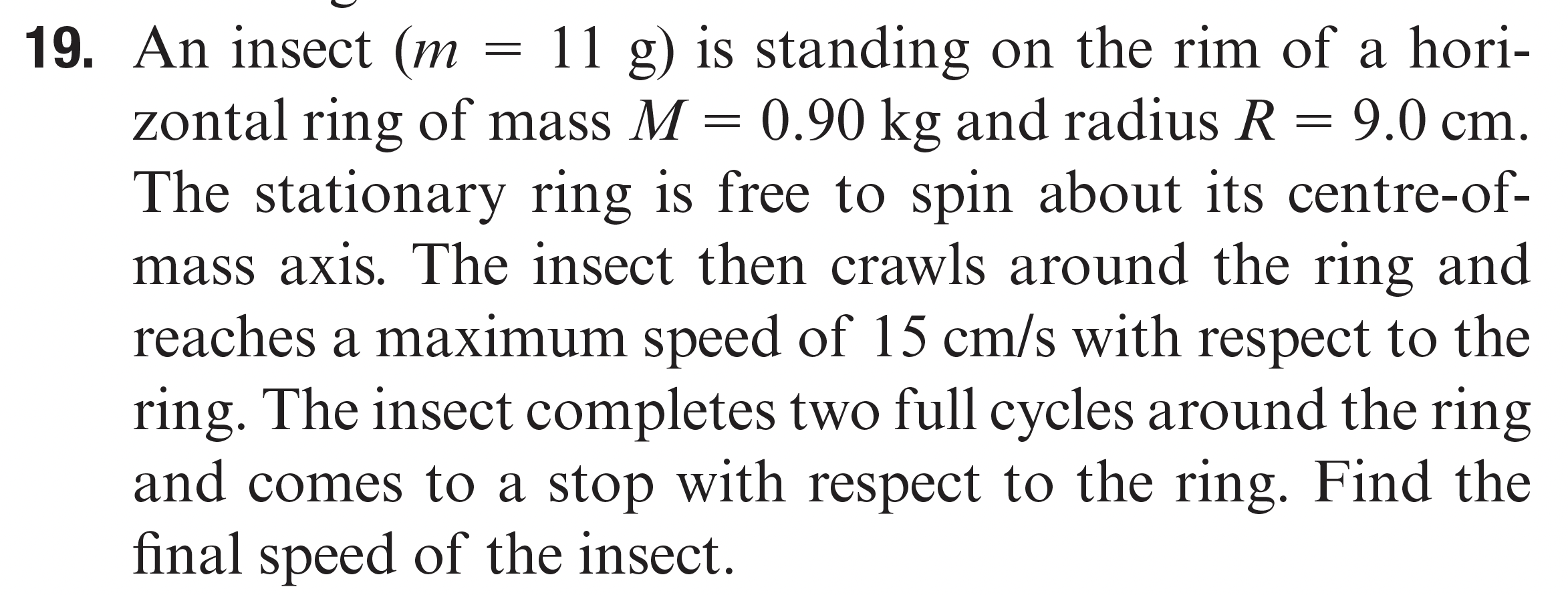 Solved An insect (m 5 11 g) is standing on the rim of a | Chegg.com